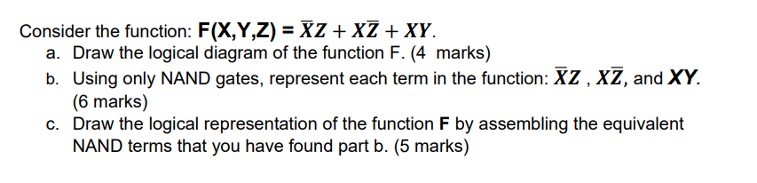 Solved Consider the function: F(x,Y,Z)=x‾Z+xbar (Z)+xY.a. | Chegg.com