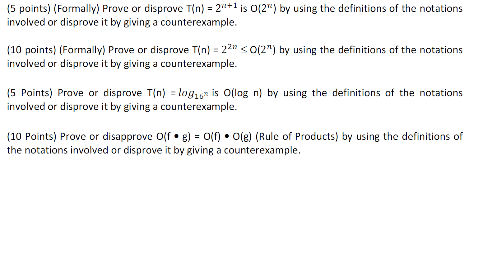 Solved (5 points) (Formally) Prove or disprove T(n) = 2n+1 | Chegg.com