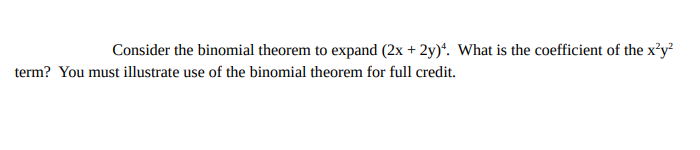 Solved Consider the binomial theorem to expand (2x+2y)4. | Chegg.com