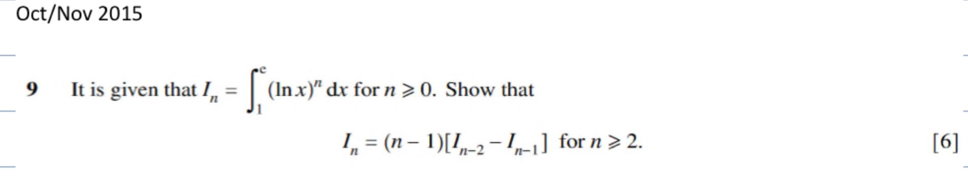 Solved Oct/Nov 2015 9 It is given that I = S (Inx)" dx for n | Chegg.com