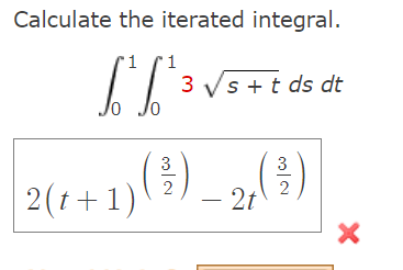 Solved Calculate the iterated integral.∫01∫013s+t2dsdt | Chegg.com