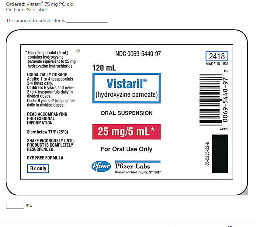 Ordered: Vistaril® 75 mg PO qid.On hand: See | Chegg.com