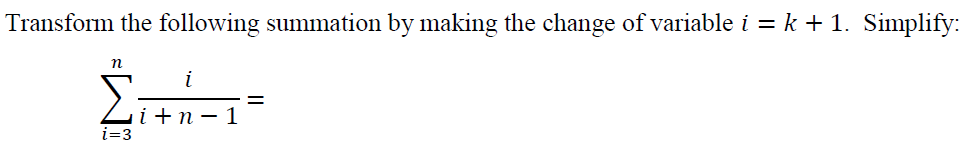 Solved Transform the following summation by making the | Chegg.com