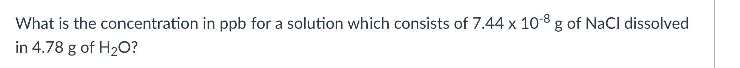 Solved What is the concentration in ppb for a solution which | Chegg.com