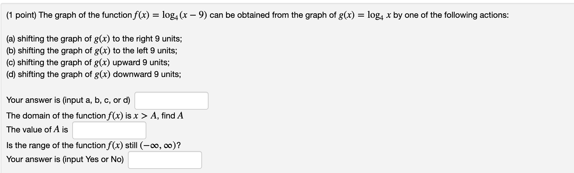 Solved (1 point) The graph of the function f(x) = log4 (x – | Chegg.com