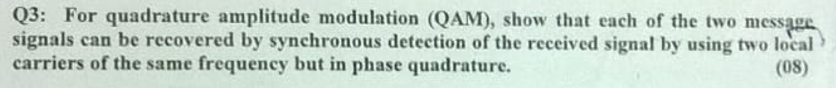 Solved Q3: For quadrature amplitude modulation (QAM), show | Chegg.com