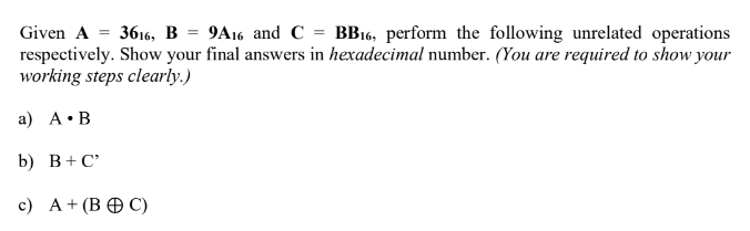 Solved Given A=36616,B=9A16 and C=BB16, perform the | Chegg.com