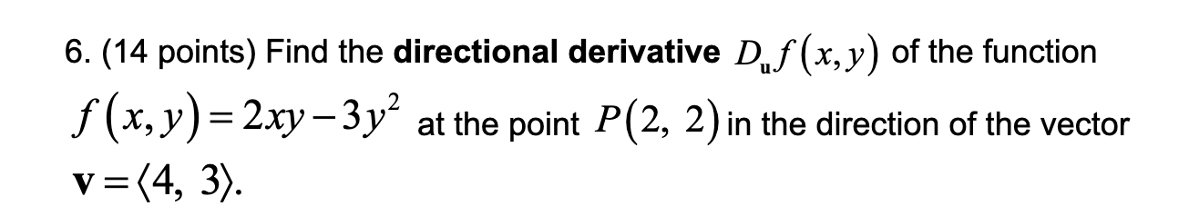 Solved 6. (14 points) Find the directional derivative | Chegg.com