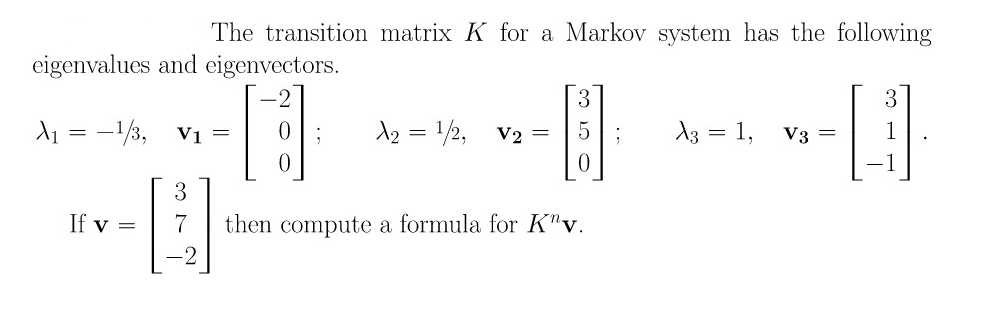 Solved The transition matrix K for a Markov system has the | Chegg.com