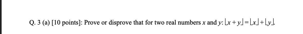 Solved Q. 3 (a) [10 points]: Prove or disprove that for two | Chegg.com