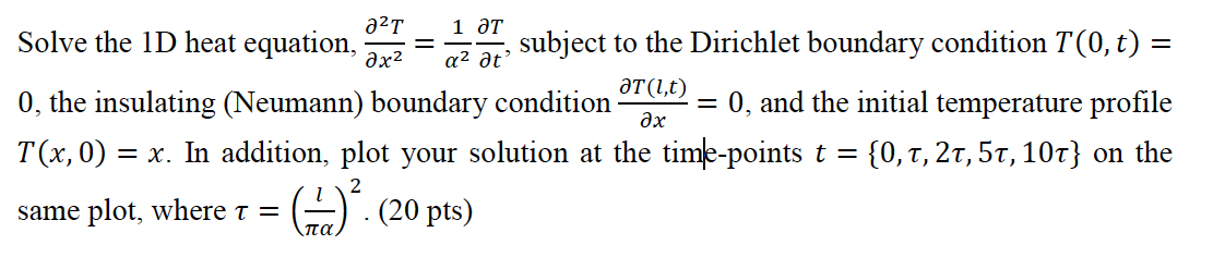Solved Solve the 1D ﻿heat equation, del2Tdelx2=1α2delTdelt, | Chegg.com