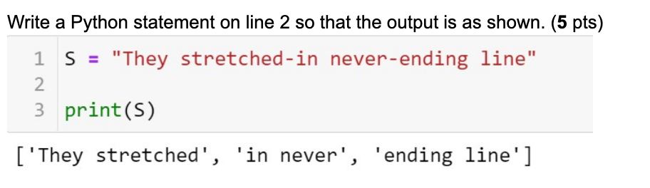 Solved Write a Python statement on line 2 so that the output | Chegg.com