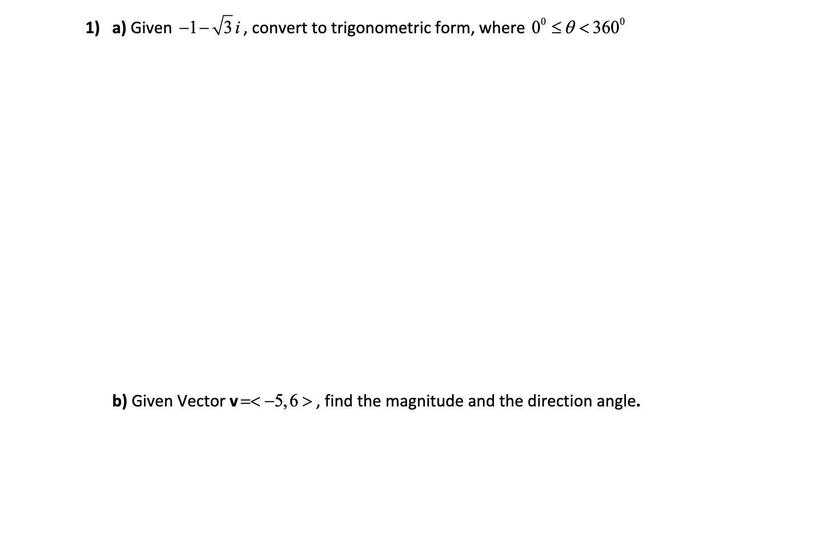 Solved Show me the steps to solve a) ﻿Given -1-32i, ﻿convert | Chegg.com
