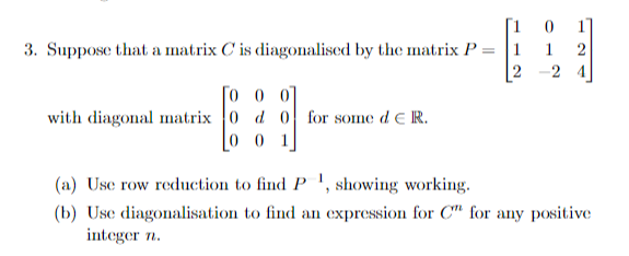 Solved 3. Suppose that a matrix C is diagonalised by the | Chegg.com