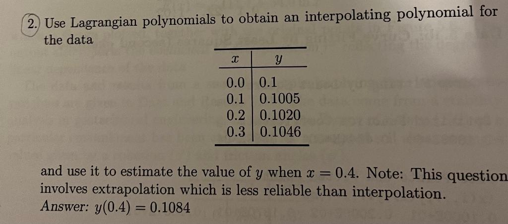 Solved 2. Use Lagrangian polynomials to obtain an | Chegg.com Solved 2. Use Lagrangian polynomials to obtain an | Chegg.com