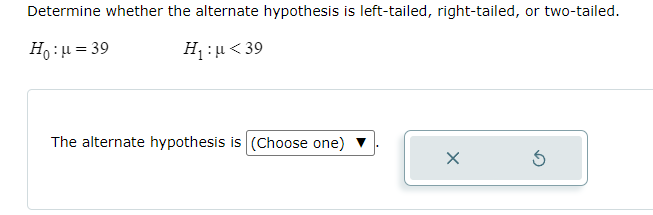 Solved Determine whether the alternate hypothesis is | Chegg.com