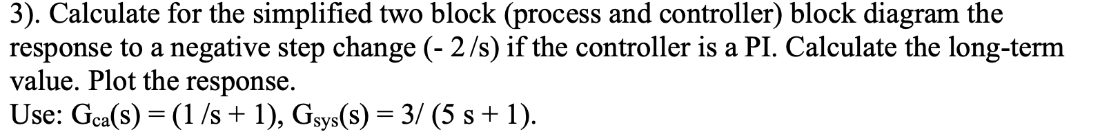 Solved 3). Calculate for the simplified two block (process | Chegg.com
