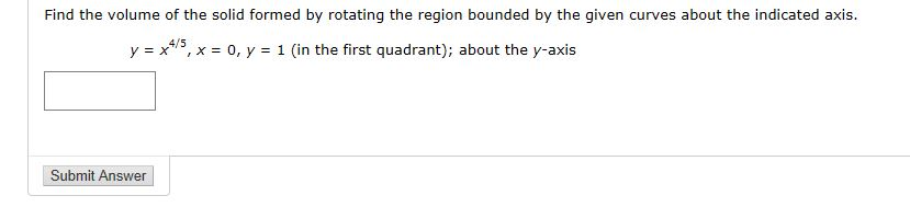 Solved Find the volume of the solid formed by rotating the | Chegg.com
