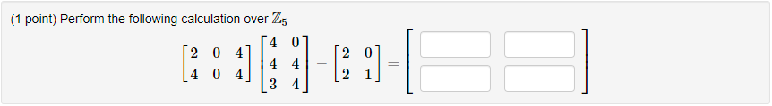 Solved (1 point) Perform the following calculation over Zs 4 | Chegg.com