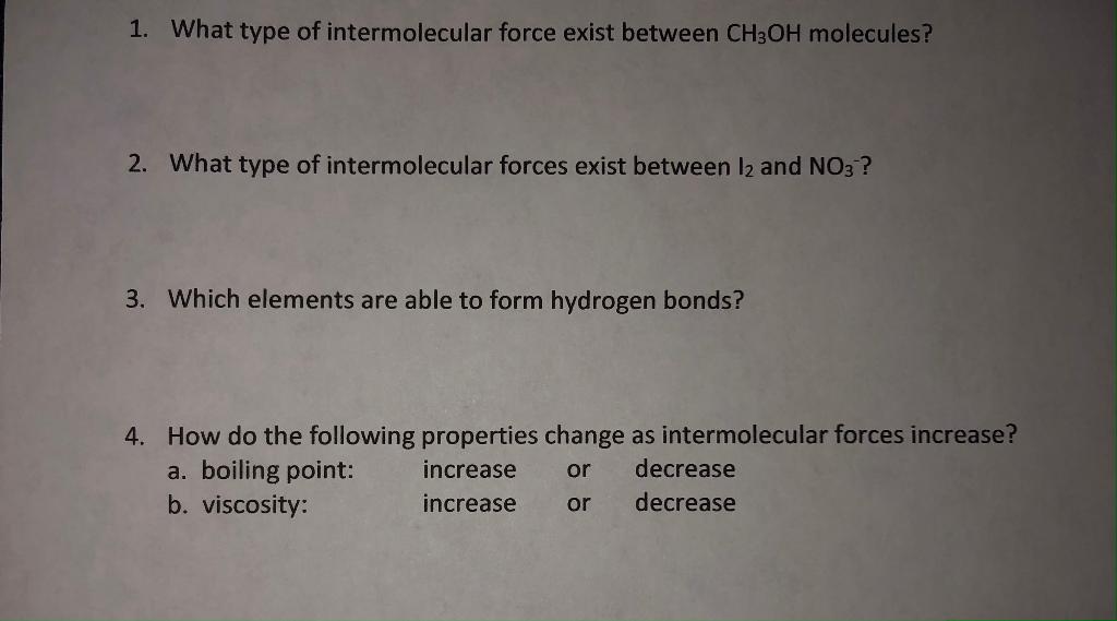 Solved 1. What type of intermolecular force exist between | Chegg.com
