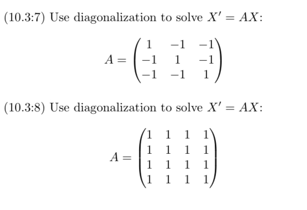 Solved (10.3:7) Use diagonalization to solve X' = AX: 1 A= | Chegg.com
