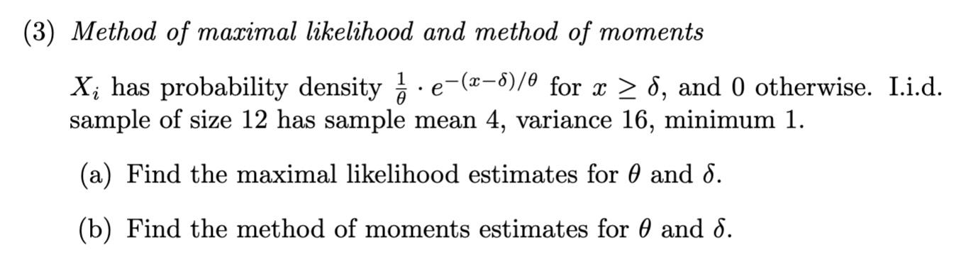 Solved (3) Method of maximal likelihood and method of | Chegg.com