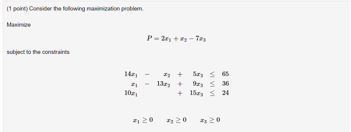 Solved (1 point) Consider the following maximization | Chegg.com