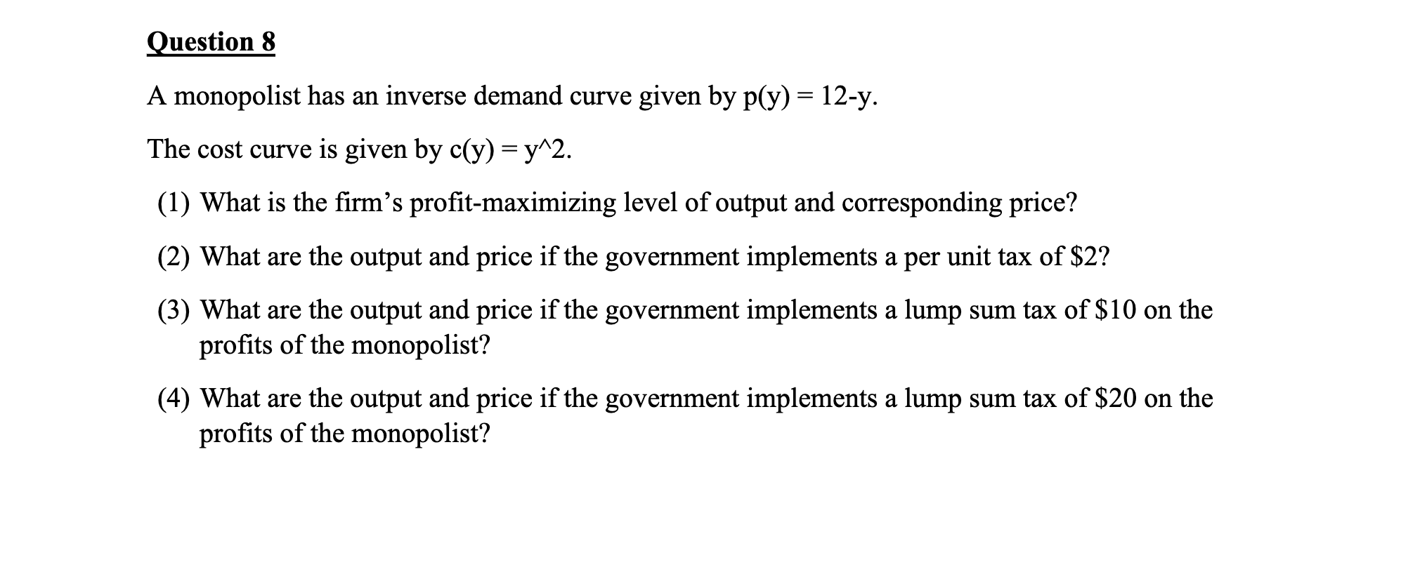 Solved Question 8A monopolist has an inverse demand curve | Chegg.com