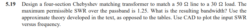 Solved 5.19 Design a four-section Chebyshev matching | Chegg.com