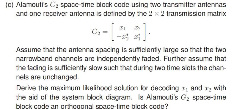 Solved c) Alamouti's G2 space-time block code using two | Chegg.com