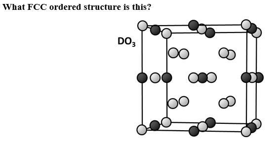 Solved What FCC ordered structure is this? DO3 | Chegg.com