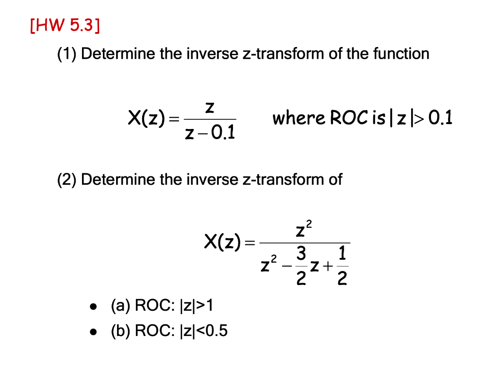 Solved [HW 5.3] (1) Determine the inverse z-transform of the | Chegg.com