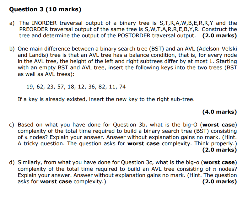 Solved Question 3 (10 marks) a) The INORDER traversal output | Chegg.com