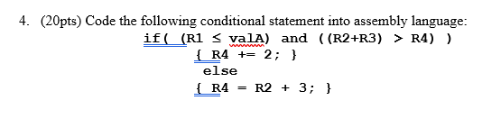Solved 4. (20pts) Code the following conditional statement | Chegg.com