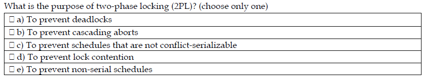 Solved What is the purpose of two-phase locking (2PL)? | Chegg.com