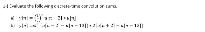 Solved 1-) Evaluate the following discrete-time convolution | Chegg.com
