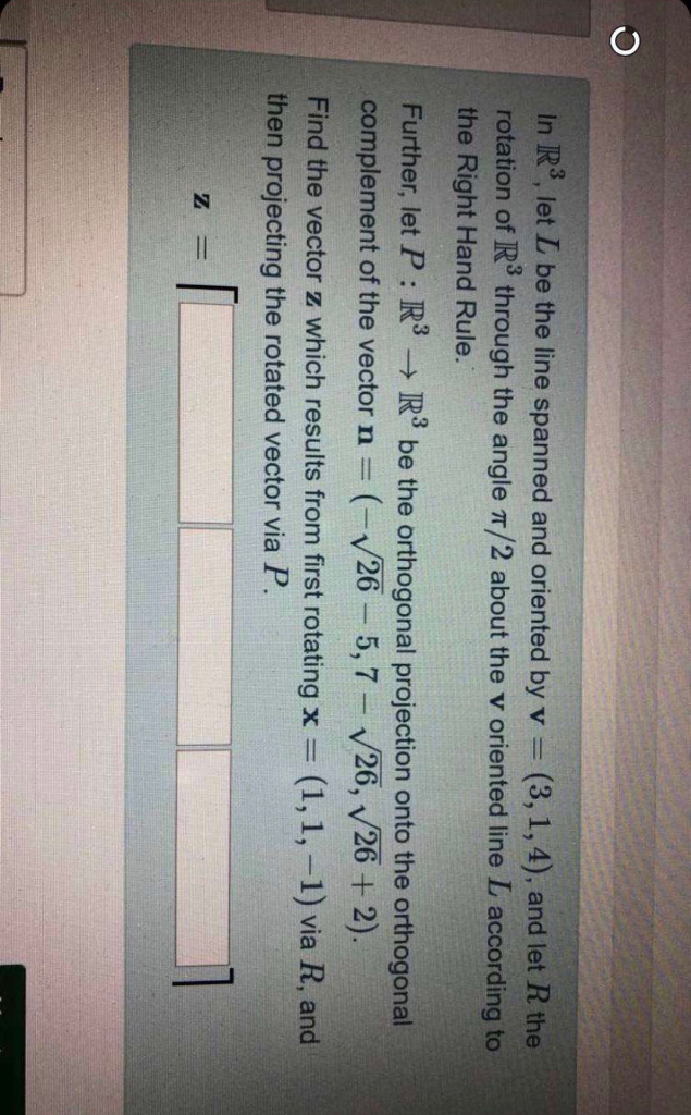In Rº, let L be the line spanned and oriented by v = | Chegg.com