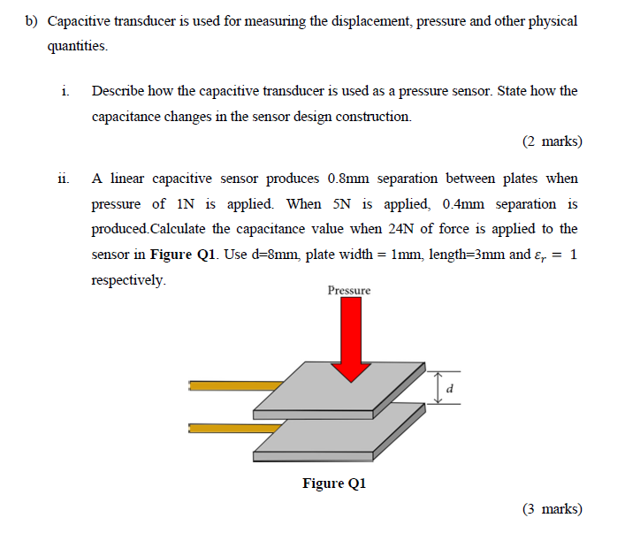 Solved b) Capacitive transducer is used for measuring the | Chegg.com