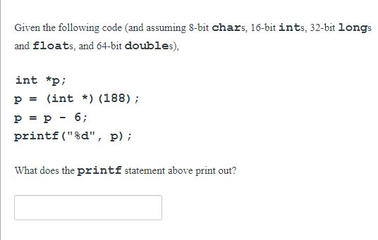Solved Given the following code (and assuming 8-bit chars, | Chegg.com