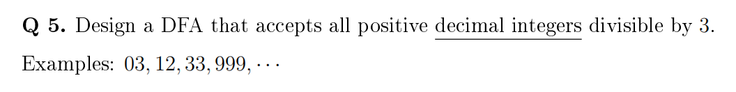 Solved Q 5 Design A Dfa That Accepts All Positive Decimal 