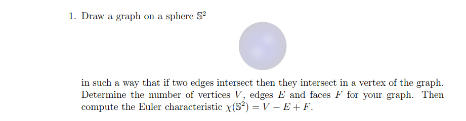 Solved 1. Draw a graph on a sphere S2 in such a way that if | Chegg.com