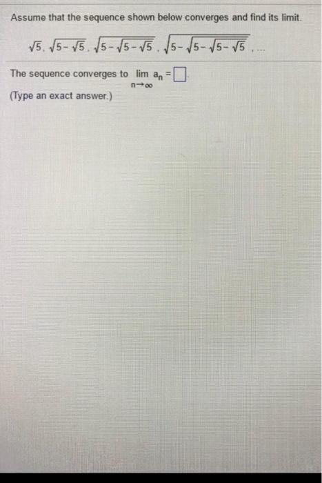 Solved Assume that the sequence shown below converges and | Chegg.com Solved Assume that the sequence shown below converges and | Chegg.com