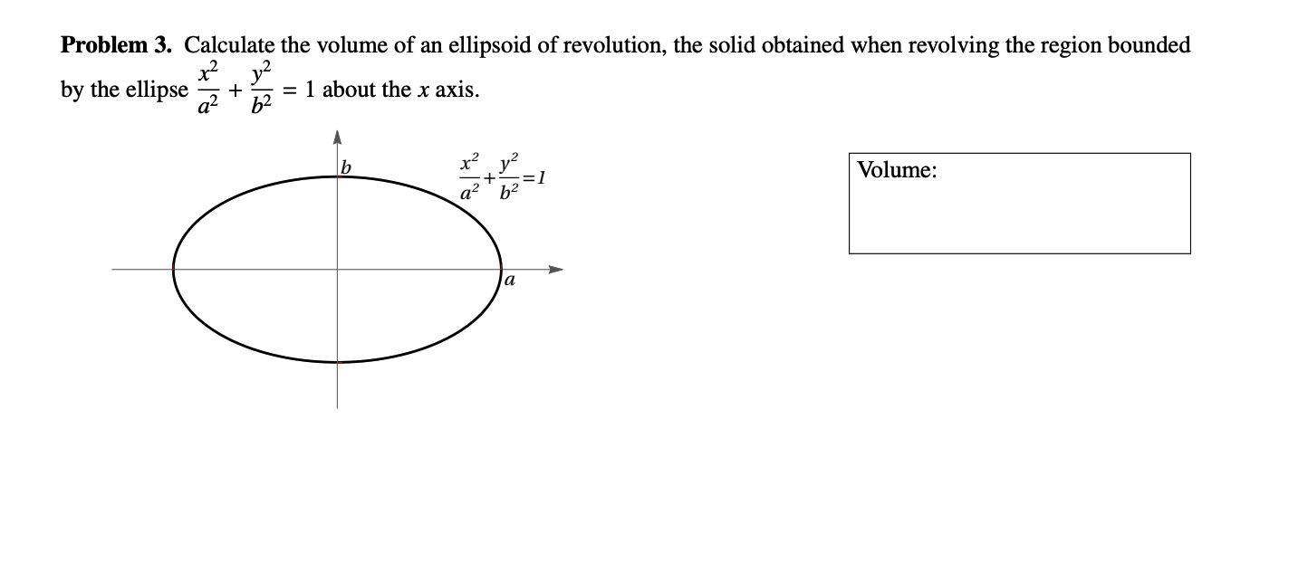 Solved Problem 3. Calculate the volume of an ellipsoid of | Chegg.com