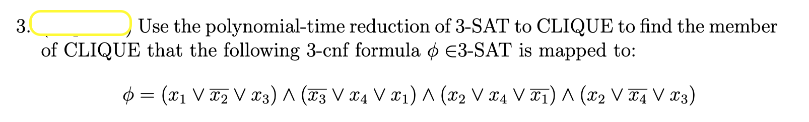 Solved 3 . Use the polynomial-time reduction of 3-SAT to | Chegg.com