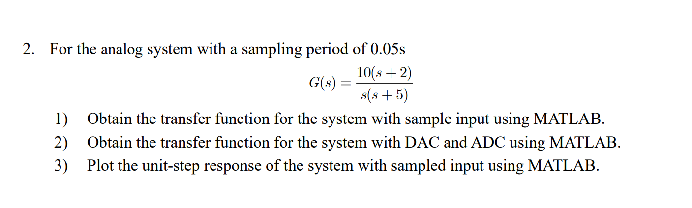 Solved For the analog system with a sampling period of 0.05 | Chegg.com