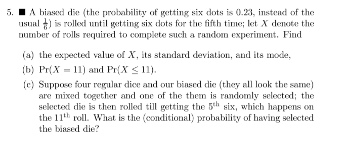 Solved 5. A biased die (the probability of getting six dots | Chegg.com