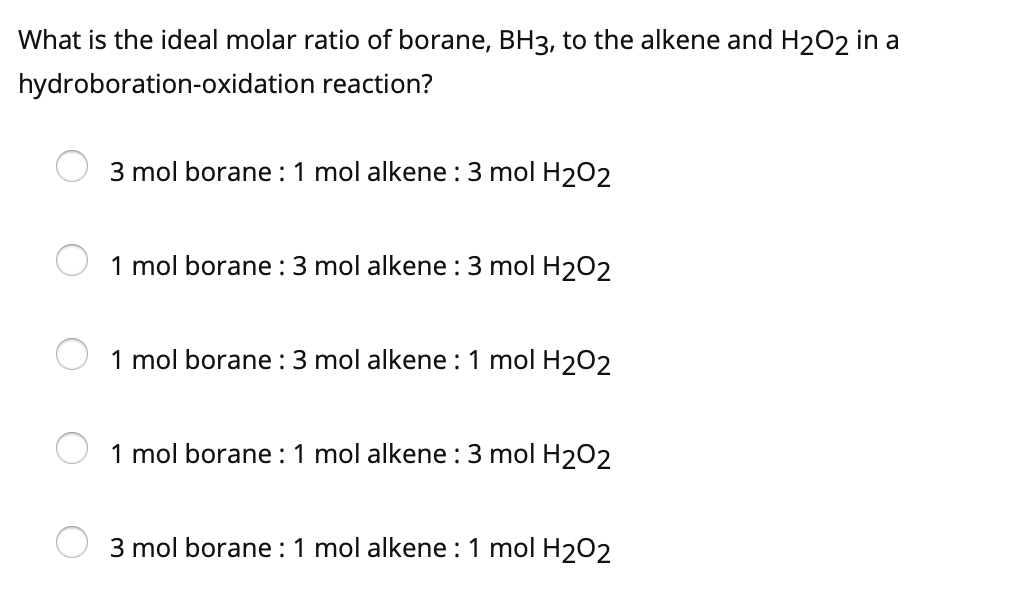 Solved What is the ideal molar ratio of borane, BH3, to the | Chegg.com
