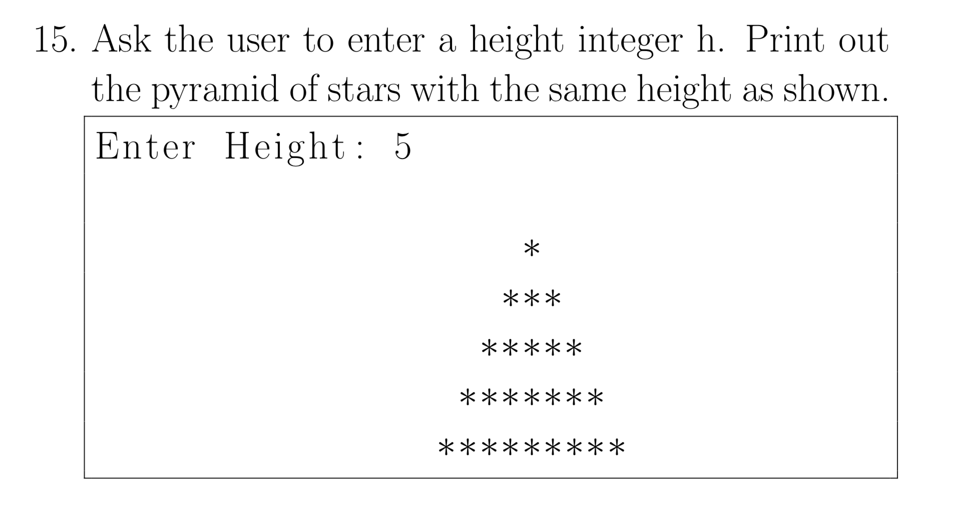 Solved 15. Ask the user to enter a height integer h. Print | Chegg.com