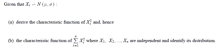 Solved Given that Xi∽N(μ,σ) : (a) derive the characteristic | Chegg.com