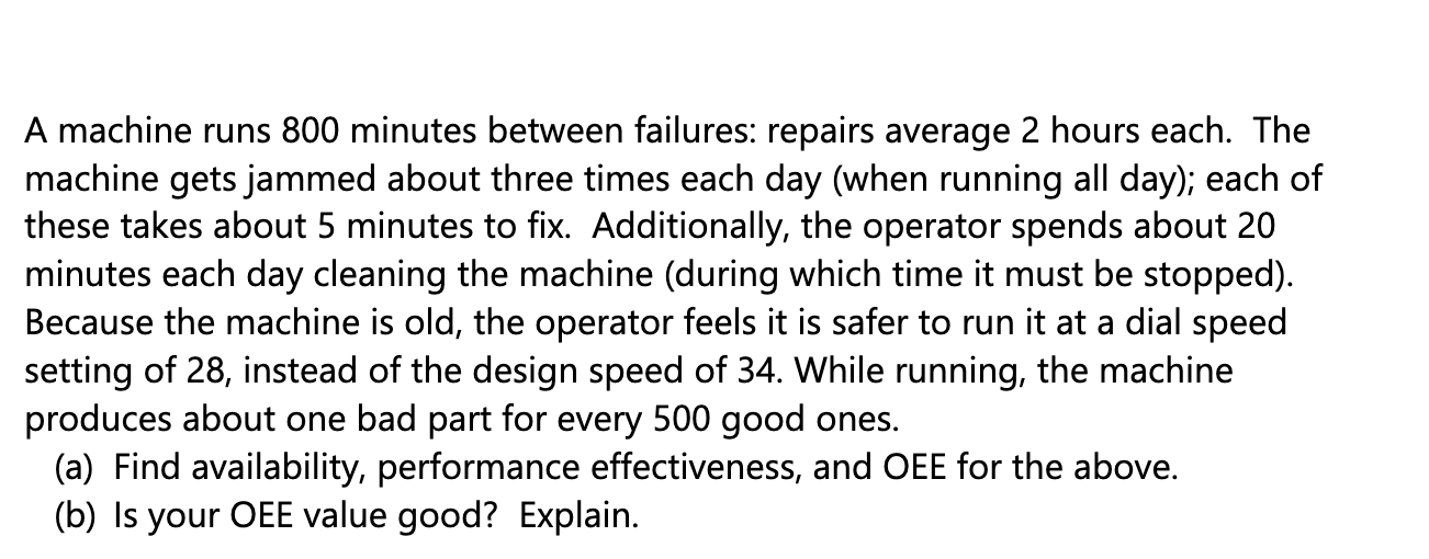 Solved A machine runs 800 minutes between failures: repairs | Chegg.com